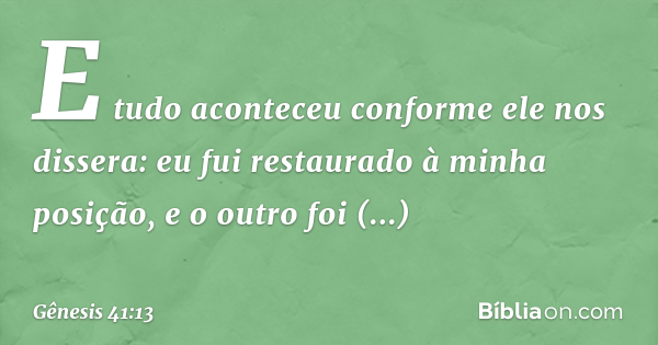 Gênesis 41:13 - Bíblia