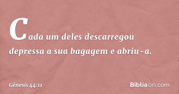 Gênesis 44:11 - Bíblia