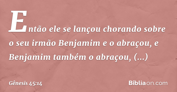 Gênesis 45:14 - Bíblia