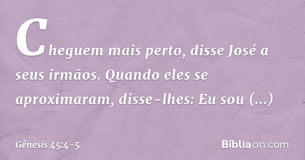 Gênesis 45:4-5 - Bíblia