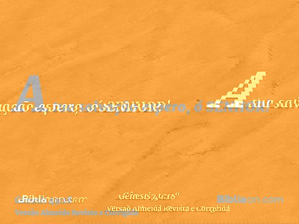 Gênesis 49:18 - Bíblia