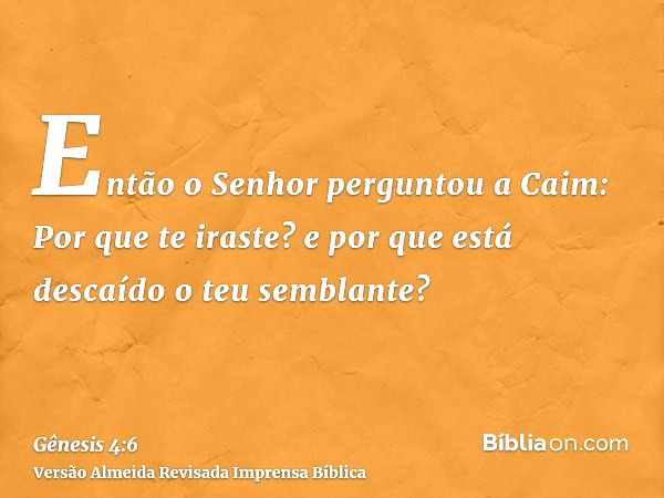 Gênesis 4:6 - Bíblia