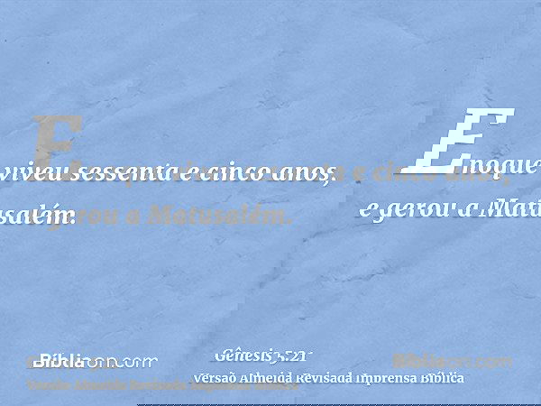 Gênesis 5:21 - Bíblia