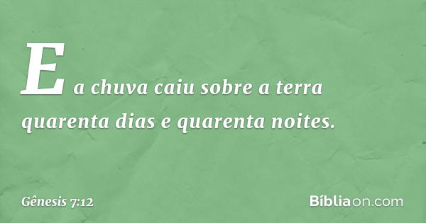 Gênesis 7:12 - Bíblia