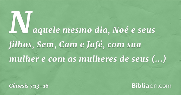 Gênesis 7:13-16 - Bíblia
