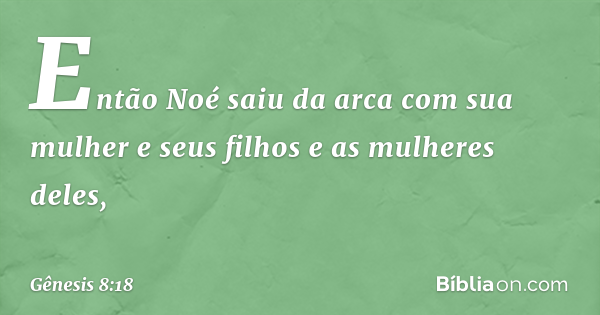 Gênesis 8:18 - Bíblia