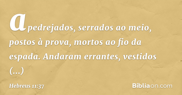 Hebreus 11:37 - Bíblia