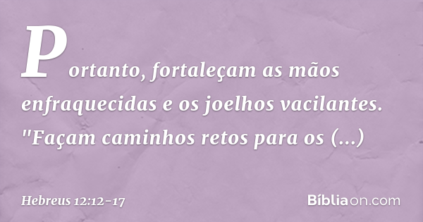 Hebreus 12:12-17 - Bíblia