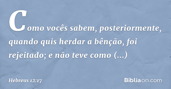Hebreus 12:17 - Bíblia