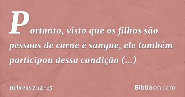 Hebreus 2:14-15 - Bíblia
