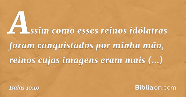 Isaías 10:10 - Bíblia
