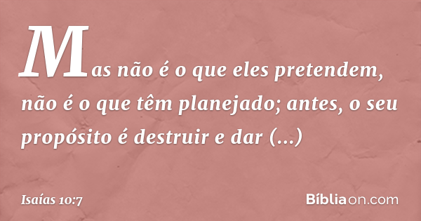 Isaías 10:7 - Bíblia