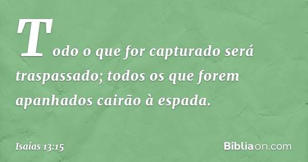 Isaías 13:15 - Bíblia