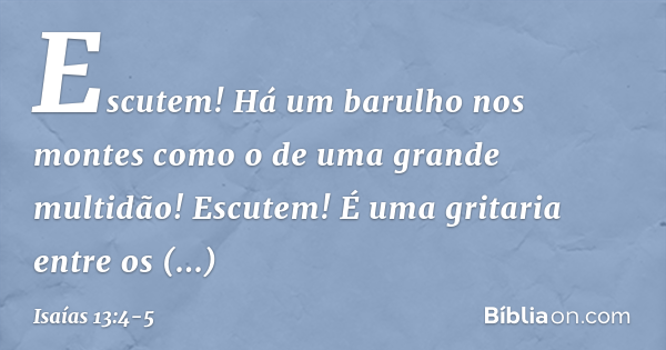 Isaías 13:4-5 - Bíblia