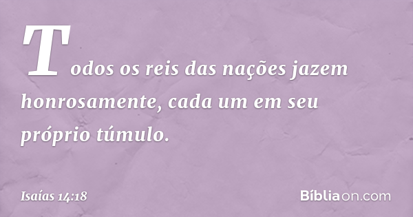 Isaías 14:18 - Bíblia