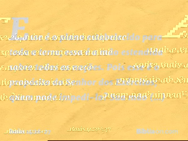 Isaías 14:26-27 - Bíblia