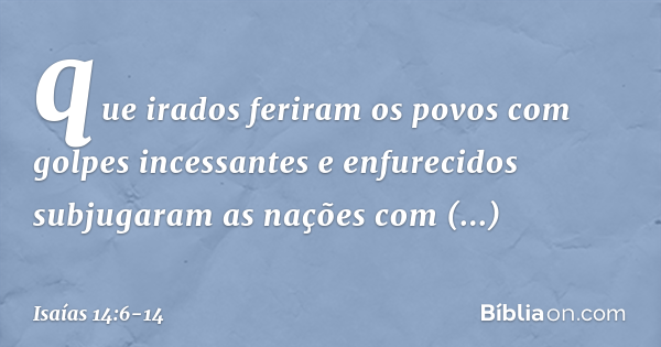 Isaías 14:6-14 - Bíblia