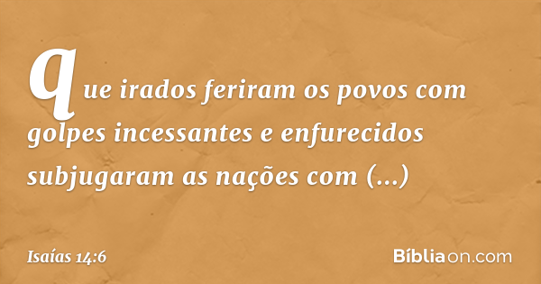 Isaías 14:6 - Bíblia