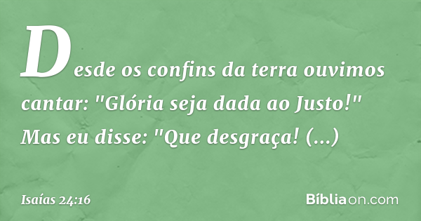 Isaías 24:16 - Bíblia