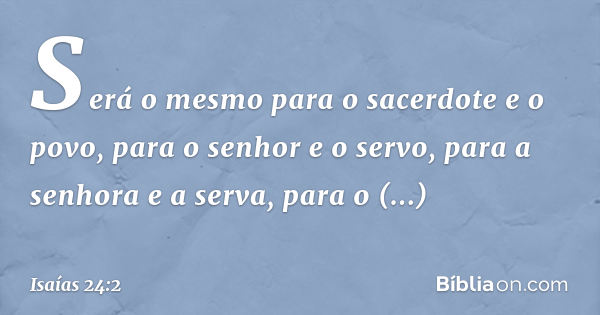 Isaías 24:2 - Bíblia