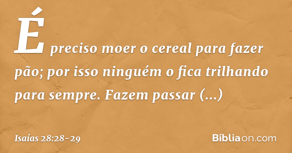 Isaías 28:28-29 - Bíblia