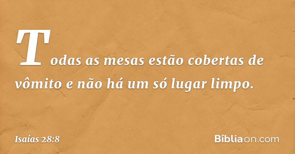 Isaías 28:8 - Bíblia