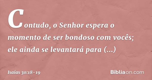 Isaías 30:18-19 - Bíblia