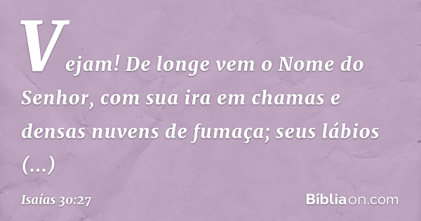 Isaías 30:27 - Bíblia