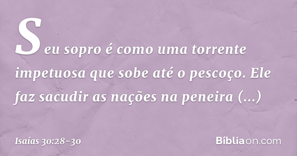 Isaías 30:28-30 - Bíblia