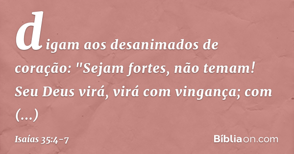 Isaías 35:4-7 - Bíblia