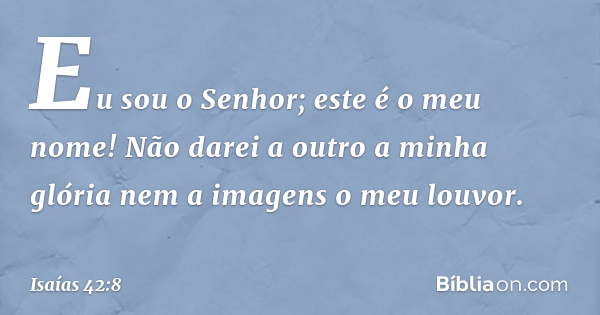 Isaías 42:8 - Bíblia