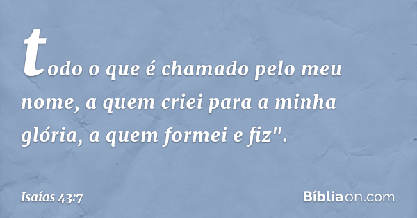 Isaías 43:7 - Bíblia