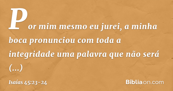 Isaías 45:23-24 - Bíblia