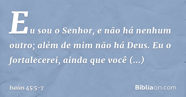 Isaías 45:5-7 - Bíblia