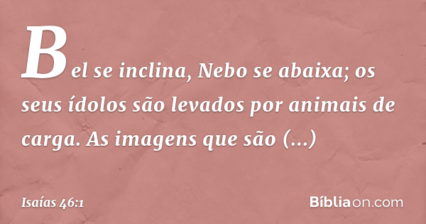 Isaías 46:1 - Bíblia