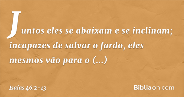 Isaías 46:2-13 - Bíblia