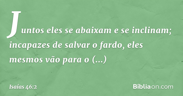 Isaías 46:2 - Bíblia