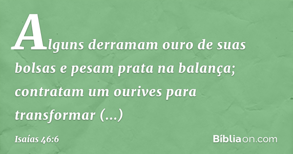 Isaías 46:6 - Bíblia