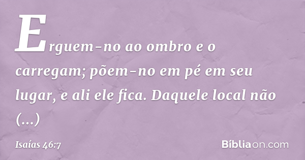 Isaías 46:7 - Bíblia