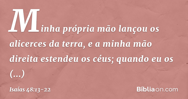 Isaías 48:13-22 - Bíblia