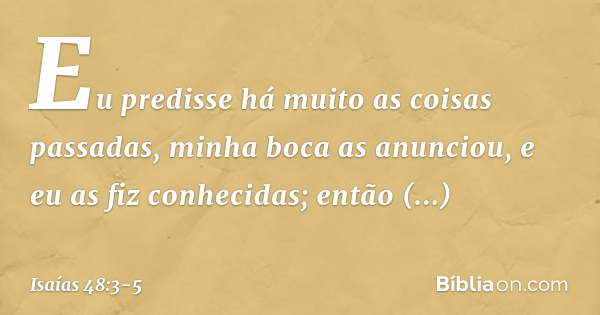 Isaías 48:3-5 - Bíblia