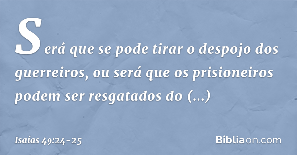 Isaías 49:24-25 - Bíblia