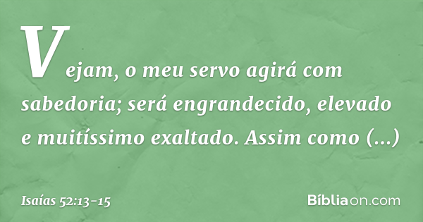 Isaías 52:13-15 - Bíblia