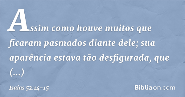 Isaías 52:14-15 - Bíblia
