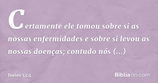 Isaías 53:4 - Bíblia