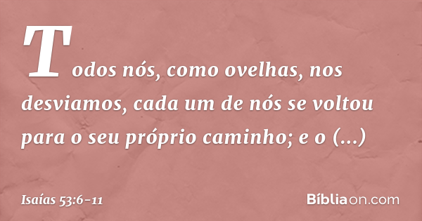 Isaías 53:6-11 - Bíblia