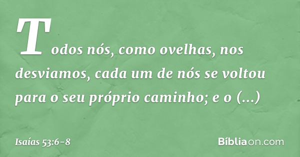 Isaías 53:6-8 - Bíblia