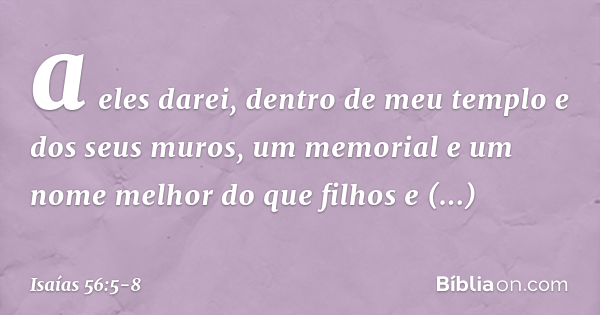 Isaías 56:5-8 - Bíblia