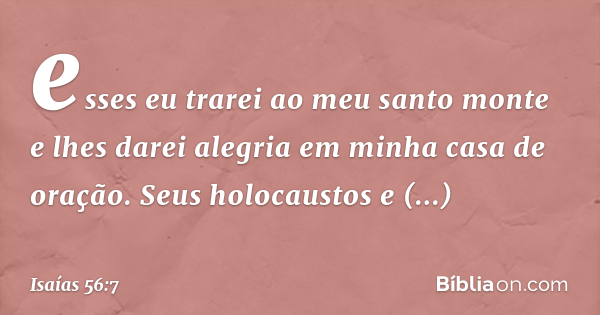 Isaías 56:7 (A minha casa será chamada casa de oração) - Bíblia