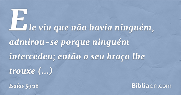 Isaías 59:16 - Bíblia